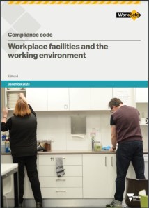 New Victorian WorkSafe Compliance code: Workplace facilities and the working environment ...